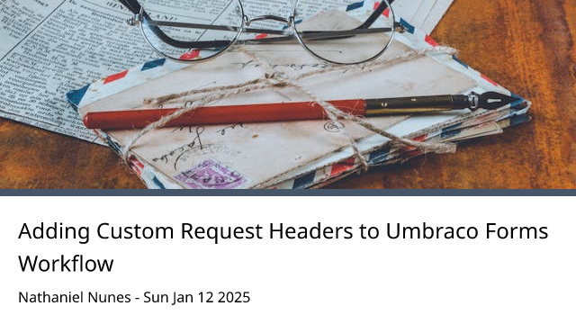 Adding Custom Request Headers to Umbraco Forms Workflow | Nathaniel Nunes Adding Custom Request Headers to Umbraco Forms Workflow | Nathaniel Nunes